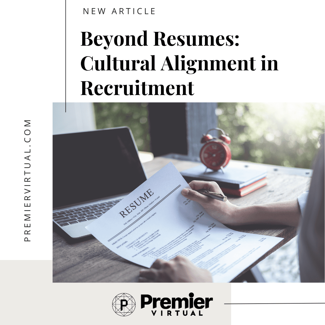Beyond Resumes: Cultural Alignment in Recruitment - Premier Virtual